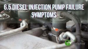 7 Common 6.5 Diesel Injection Pump Failure Symptoms (Fix guide)
