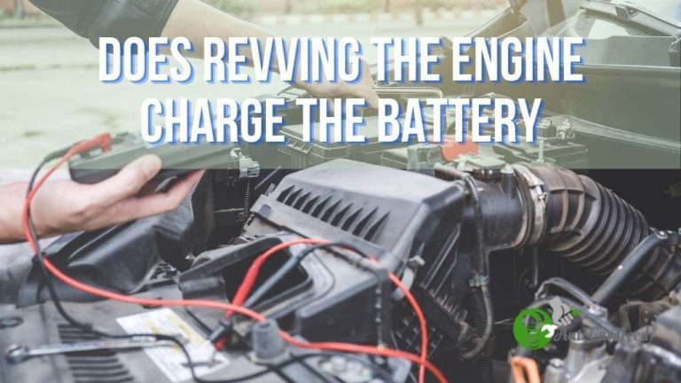 [Detailed] Does Revving The Engine Charge The Battery Faster?