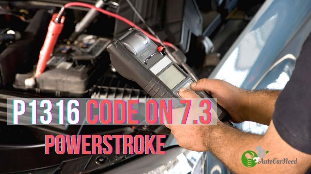 What Is P1316 Code On 7 3 Powerstroke With 4 Fixing Guide What Is P1316 Code On 7 3 Powerstroke With 4 Fixing Guide